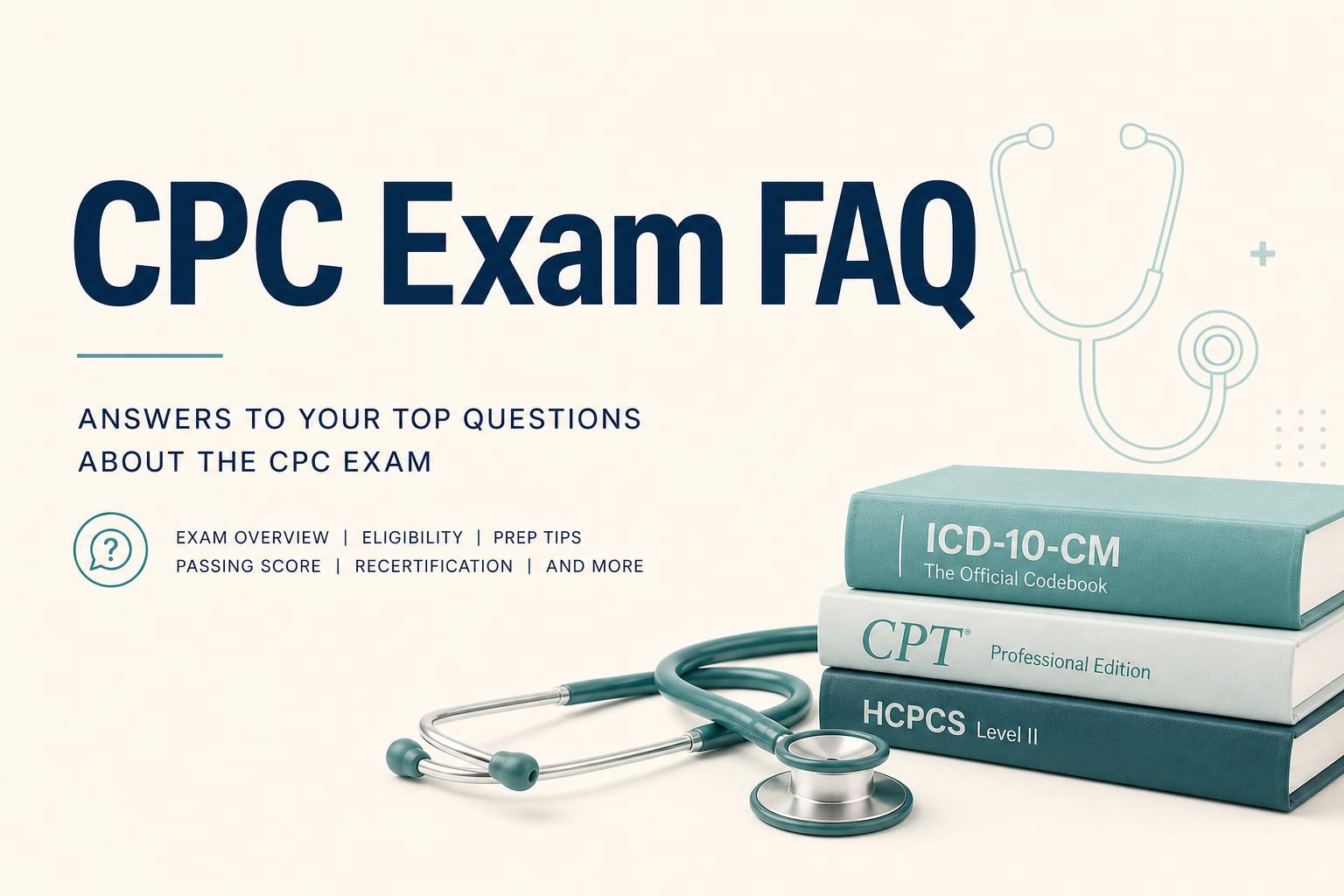 CPC Exam: Most Asked Questions (2026 FAQ) — CPC Test Prep